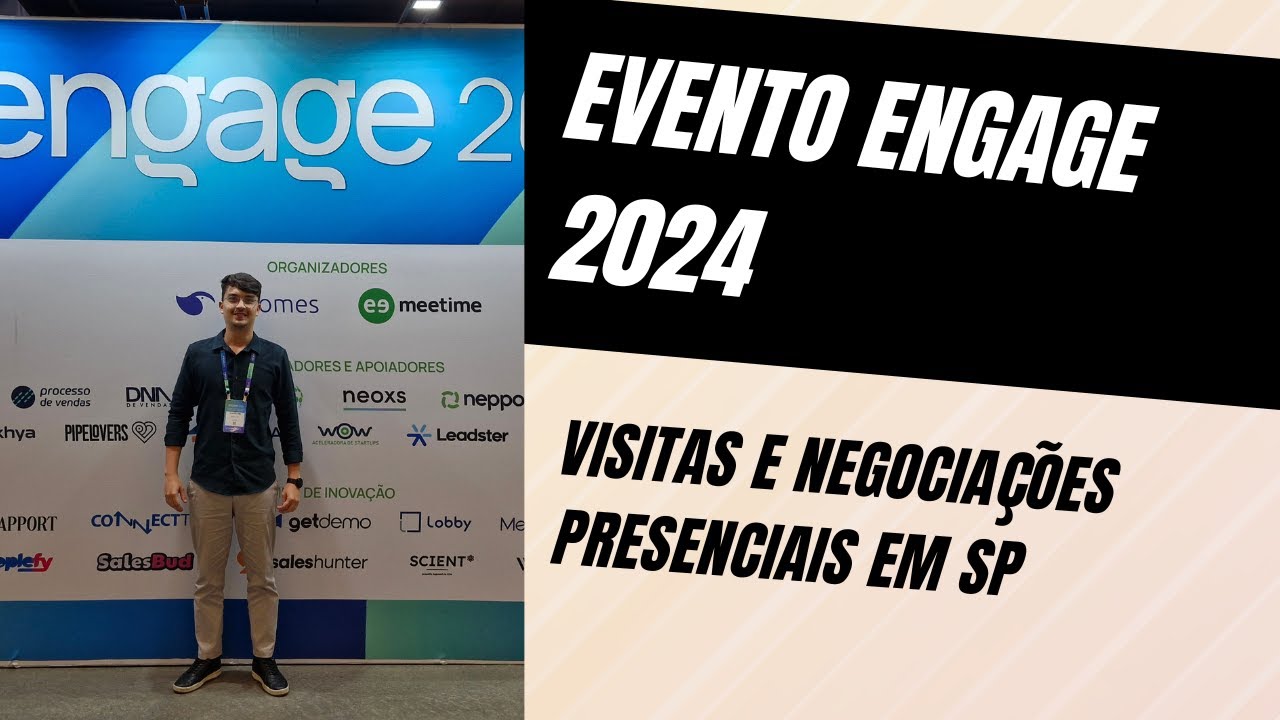 Evento Engage 2024 e Negociações presenciais em SP - YouTube