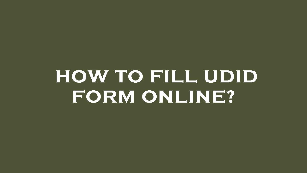How to fill udid form online? - YouTube