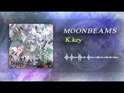 MOONBEAMS / K.key - YouTube
