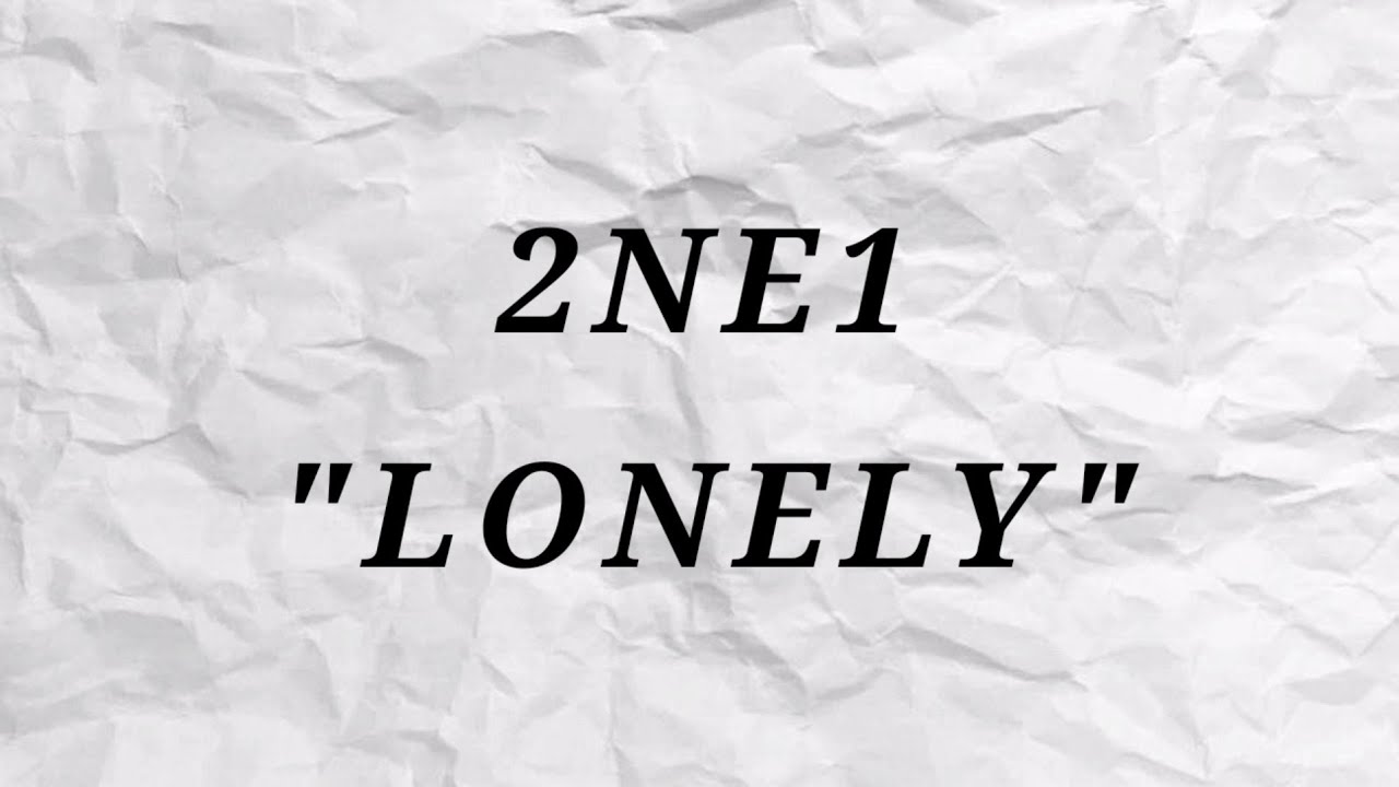 2NE1 - LONELY - YouTube