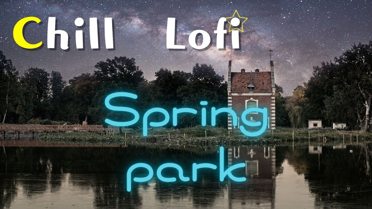 【chill lofi】 【spring park】 Lofi Hip Hop - YouTube