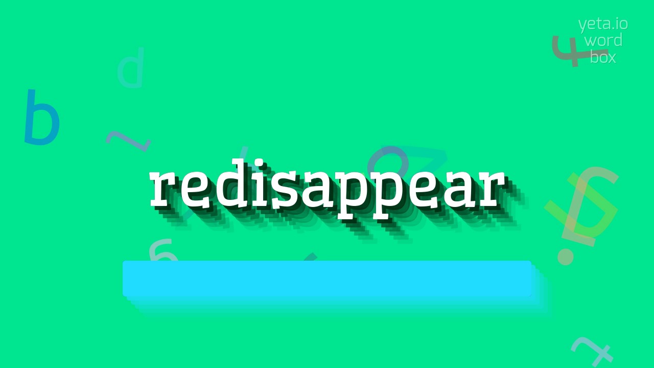How to say "redisappear"! (High Quality Voices) - YouTube