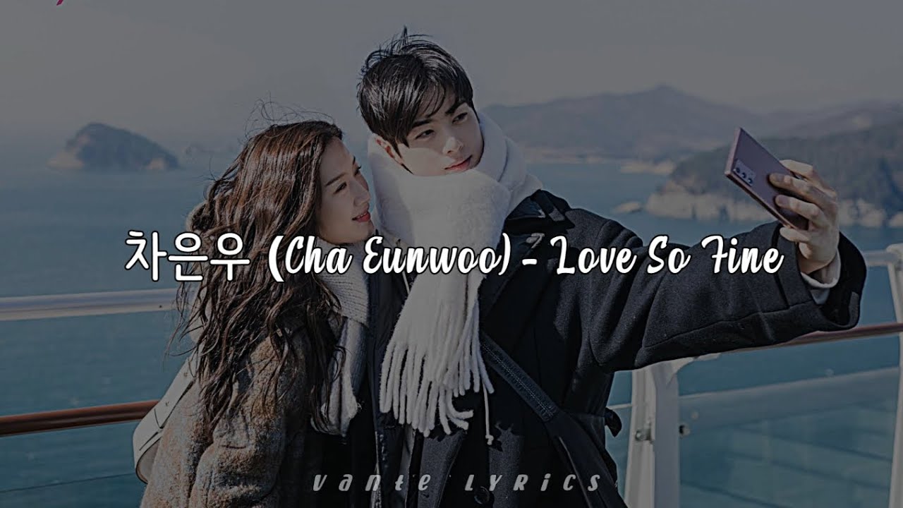 차은우 (Cha Eunwoo) - Love So Fine 'True Beauty OST' / Hangul Lyrics 가사 ...