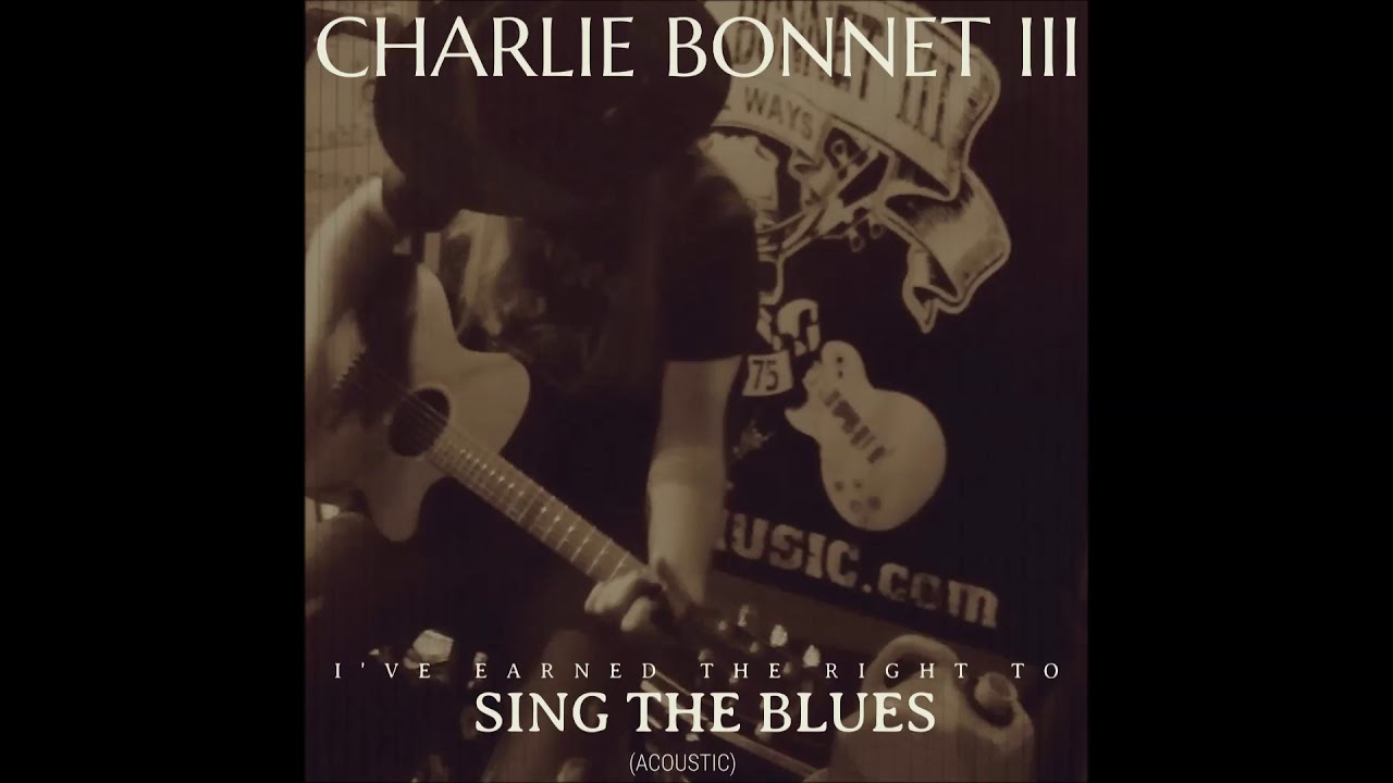 "I've Earned The Right To Sing The Blues" acoustic track - CHARLIE ...