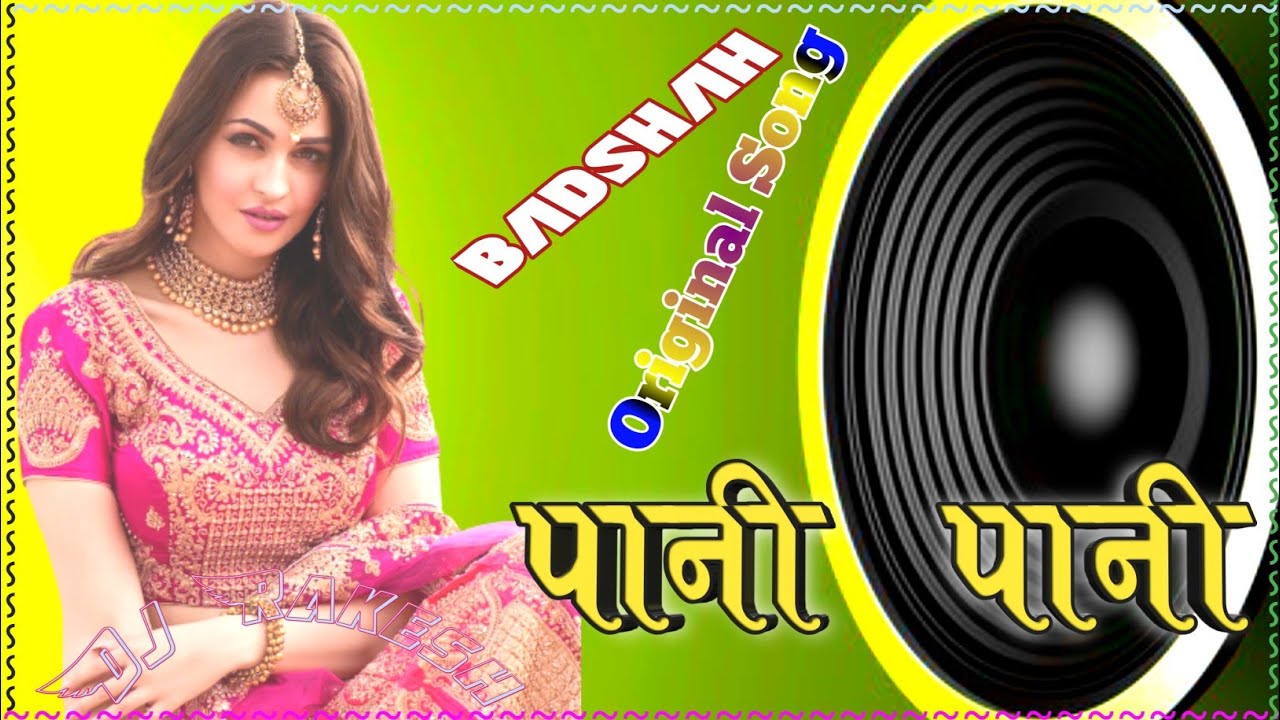 Pani Pani (Dj Remix) Badshah New Song Pani Pani Remix (Pani Pani) mein ...