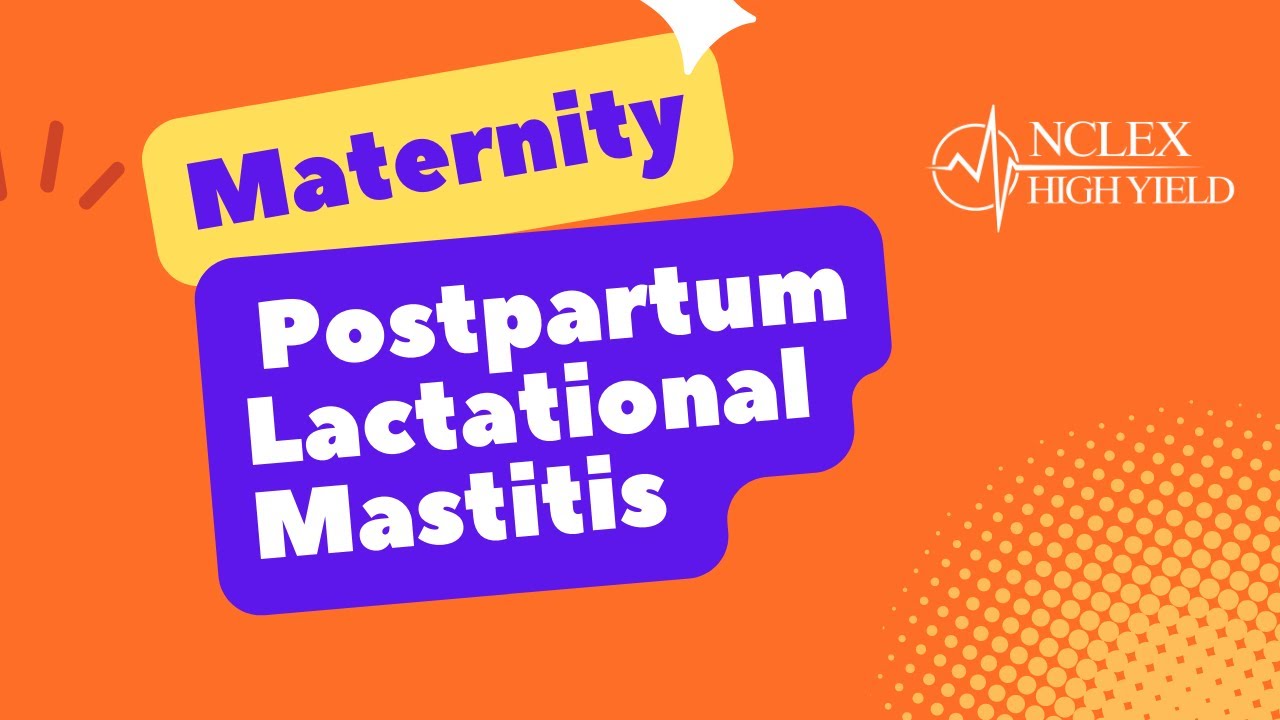 Maternity - Postpartum Lactational Mastitis 🍼👶🏽 | NCLEX High Yield - Dr ...