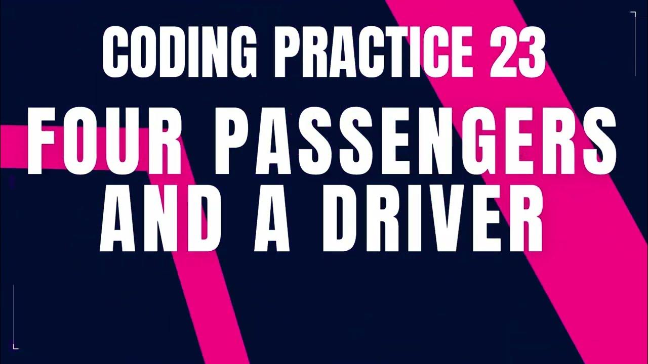 Four Passengers And A Driver Coding Practice 23 Nxtwave Ccbp 4 0 Python Coding Tips Tricks