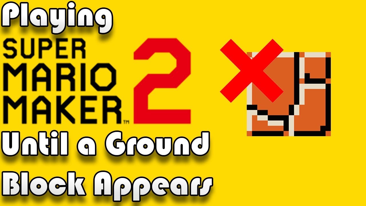 Playing Until a Ground Block Appears - Super Mario Maker 2 - YouTube