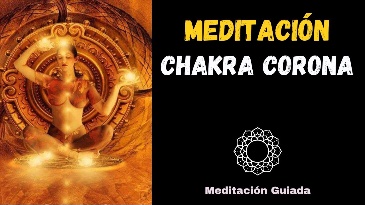 Meditación CHAKRA CORONA o CHAKRA CORONILLA - FUSIONANDO CHAKRAS CON ...