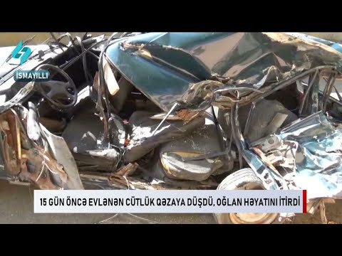 15 gun once evlenen cutluk qezaya dushdu, oglan heyatini itirdi… | Kanal S Xeber