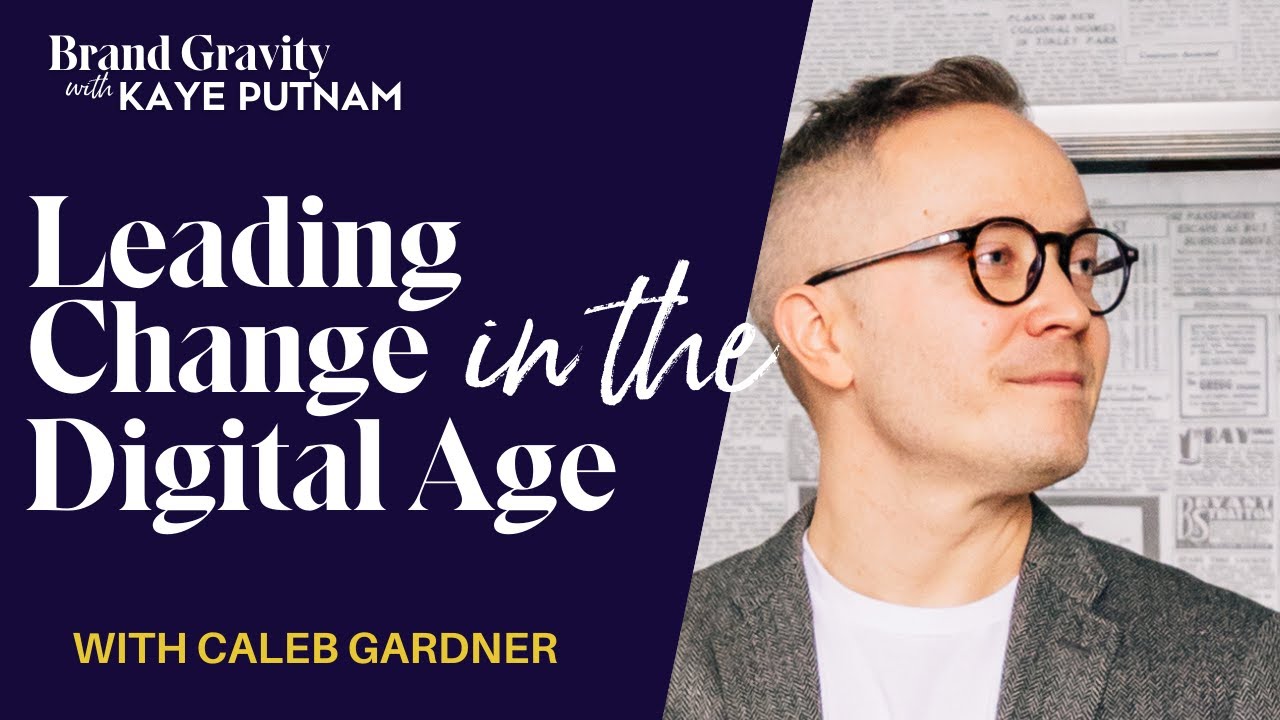 Leading Change in a Hyper-Connected World with Caleb Gardner - YouTube