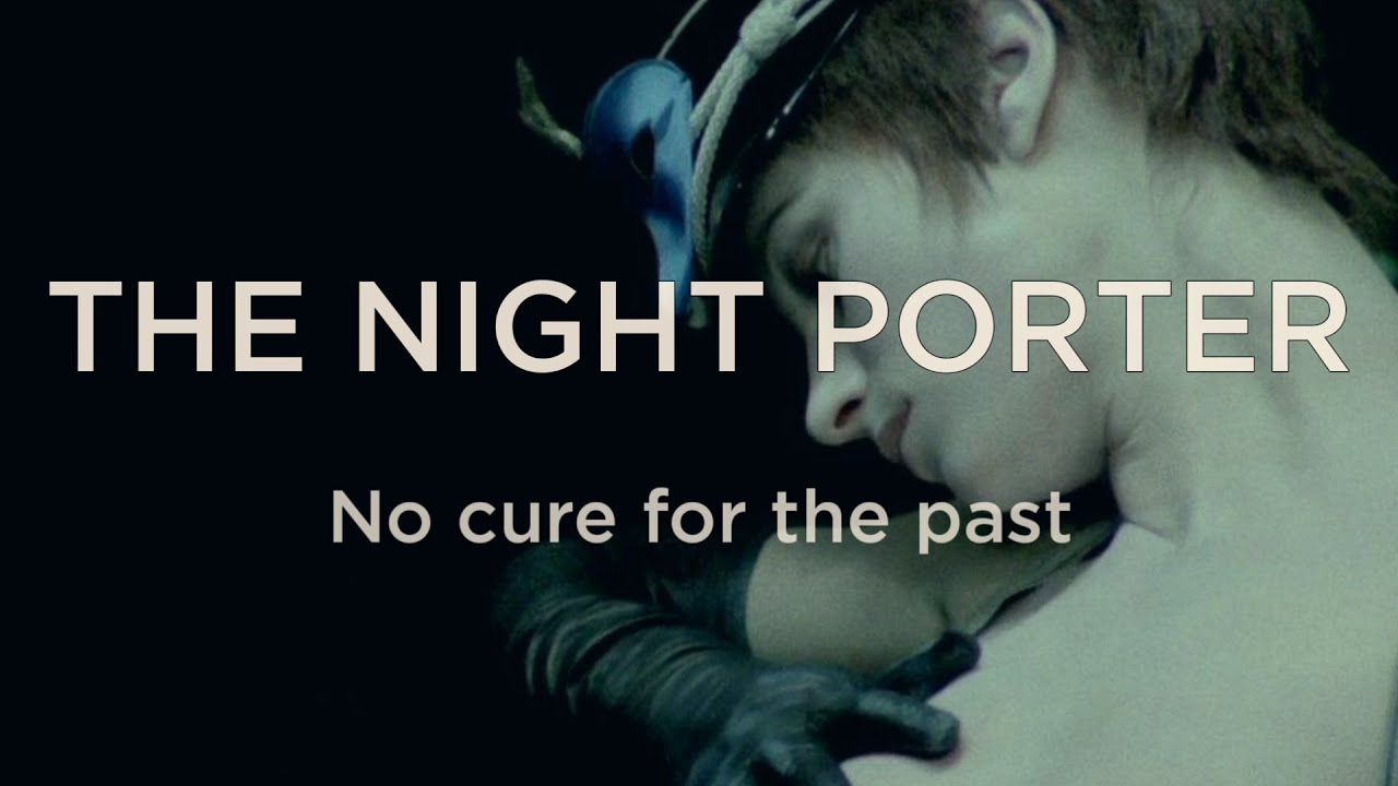 THE NIGHT PORTER (1974): No cure for the past - YouTube