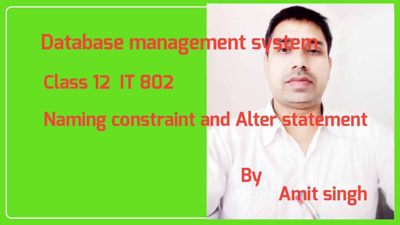 CBSE I CLASS 12 I IT 802 I DBMS I NAMING CONSTRAINT , ALTER STATEMENT - YouTube
