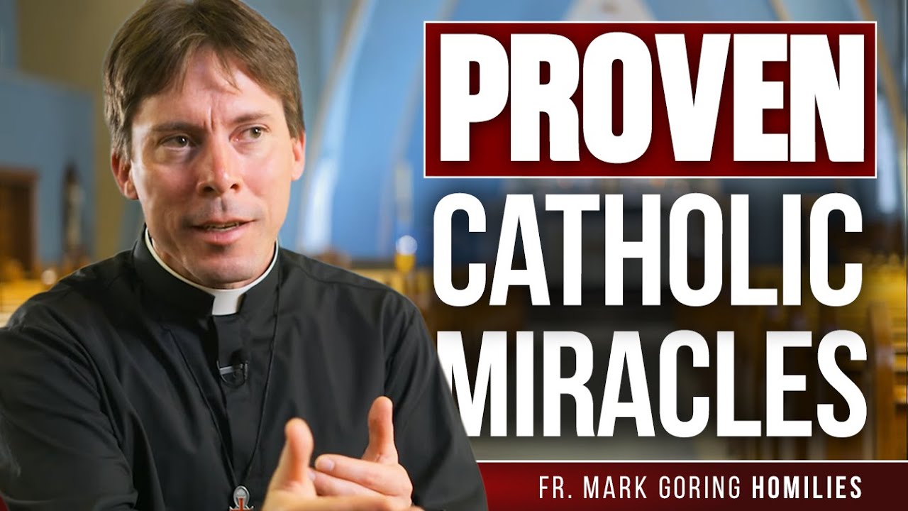 20 Signs & Miracles That PROVE the Catholic Faith — Fr. Mark Homilies ...