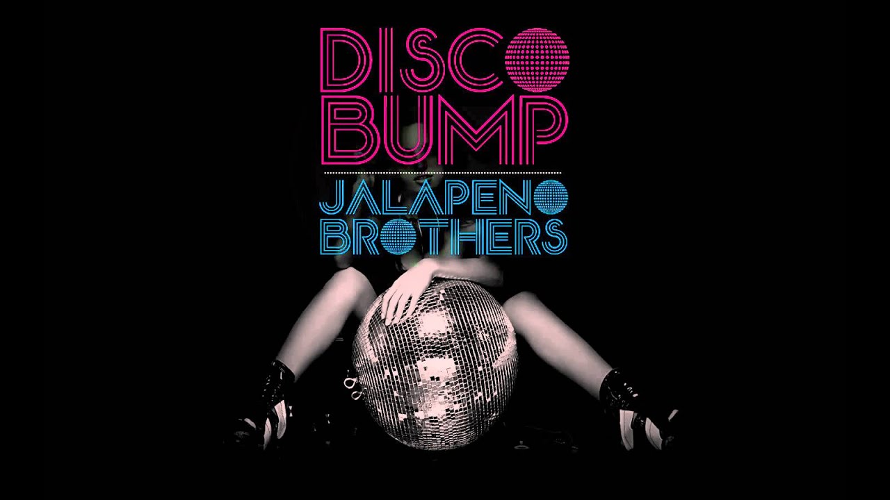 Jalapeno Brothers- Disco Bump - YouTube
