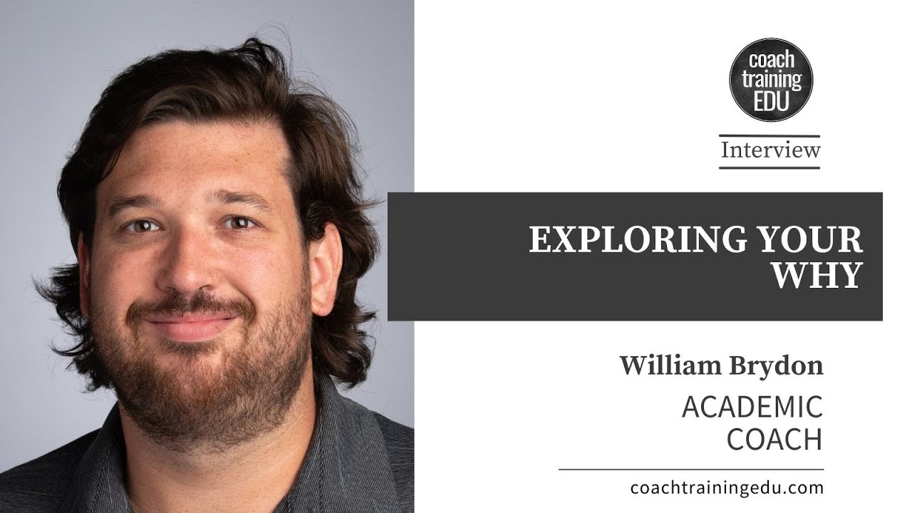 Coaching to Flourish | Exploring Your Why with William Brydon - YouTube