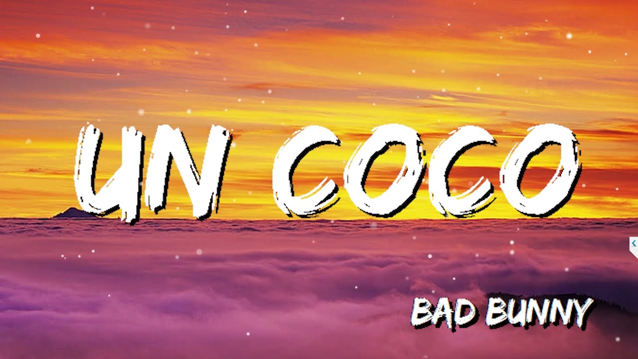 Bad Bunny - Un Coco (Letra/Lyrics) - YouTube