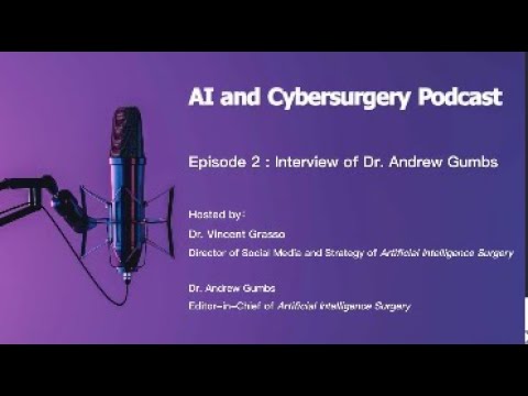 [AIS] AI and Cybersurgery Podcast -- Episode 2: Interview of Dr. Andrew ...