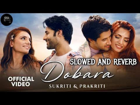 Dobara Full Song | Sukriti Kakar | Prakriti Kakar | Tushar K | Ishan K | Kunaal V | New Song 2022