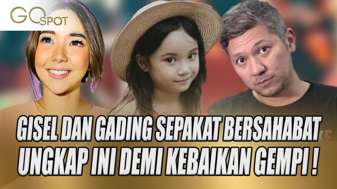 DEMI TUMBUH KEMBANG GEMPI, INI MOMEN KEKOMPAKAN GADING DAN GISEL AKUI ...