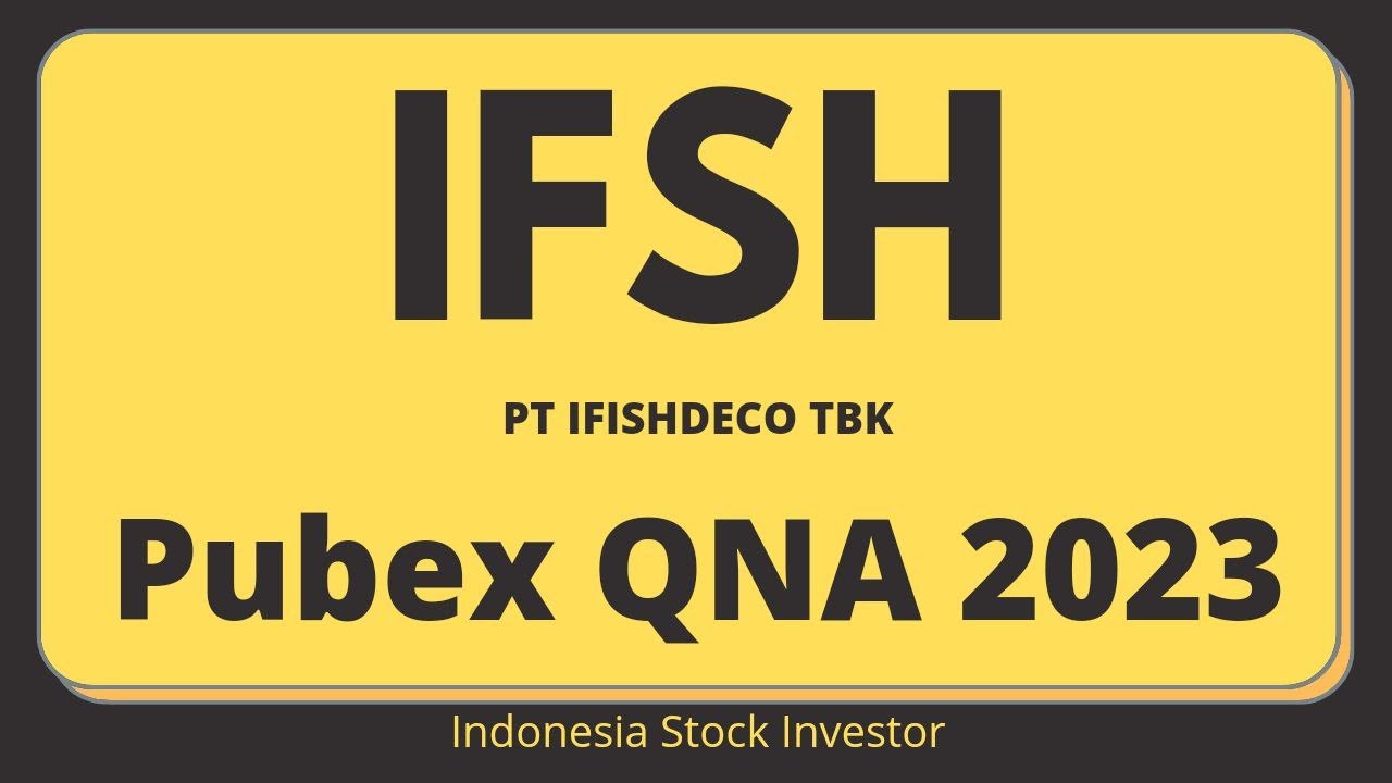 QNA PUBEX Saham IFSH PT IFISHDECO TBK Public Expose 2023 - YouTube