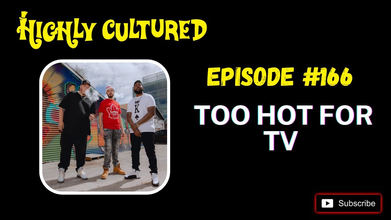 Too Hot For TV | The Highly Cultured Podcast Episode 166 - YouTube