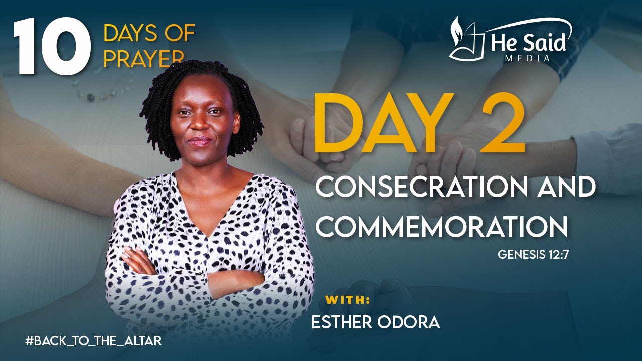 Day 2 || Consecration And Commemoration || Esther Odora || Ten Days Of ...