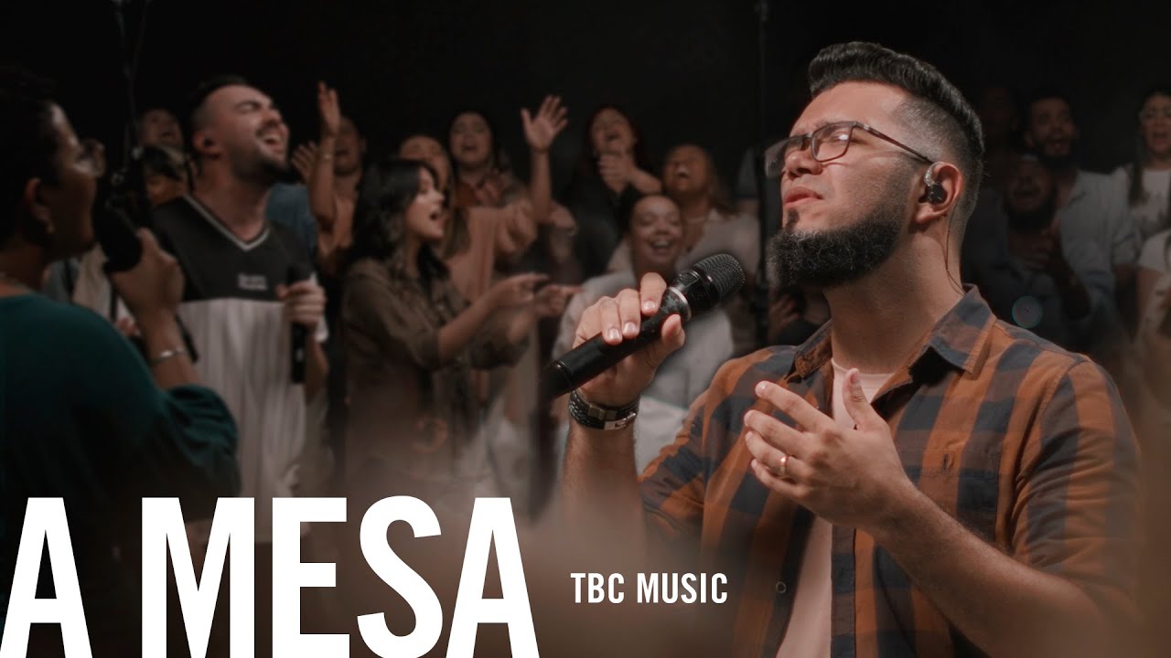 A Mesa - TBC Music (O Canto das Igrejas) - YouTube