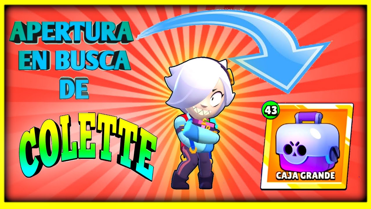 🤩SUPER APERTURA DE CAJAS ¡¡EN BUSCA DE 《COLETTE》!!(new brawler)😁//🎮 ...