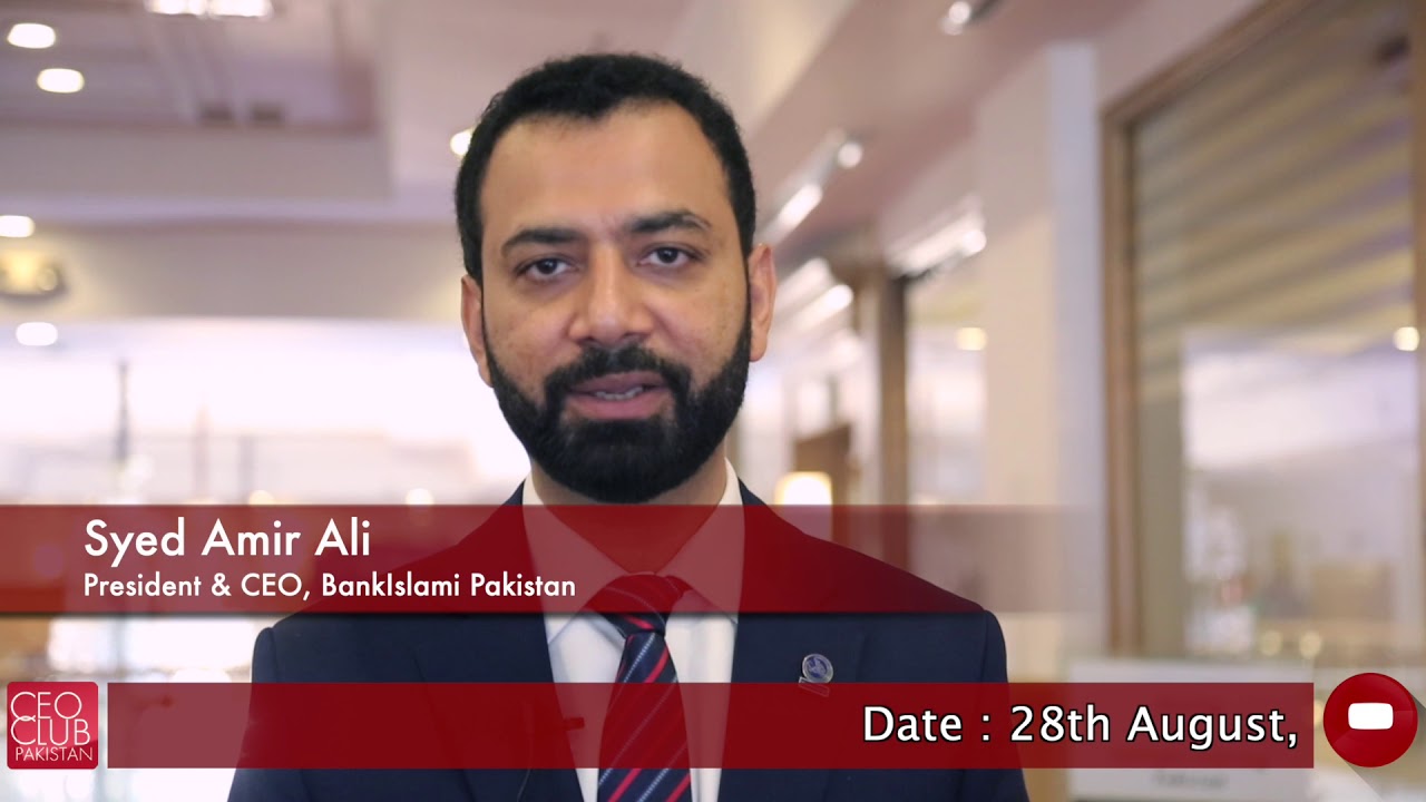 CEO SUMMIT ASIA ( Syed Amir Ali - President/CEO, BankIslami Pakistan ...