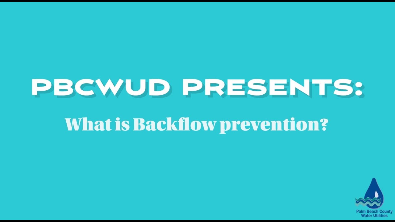PBCWUD Presents: What is Backflow Prevention? - YouTube