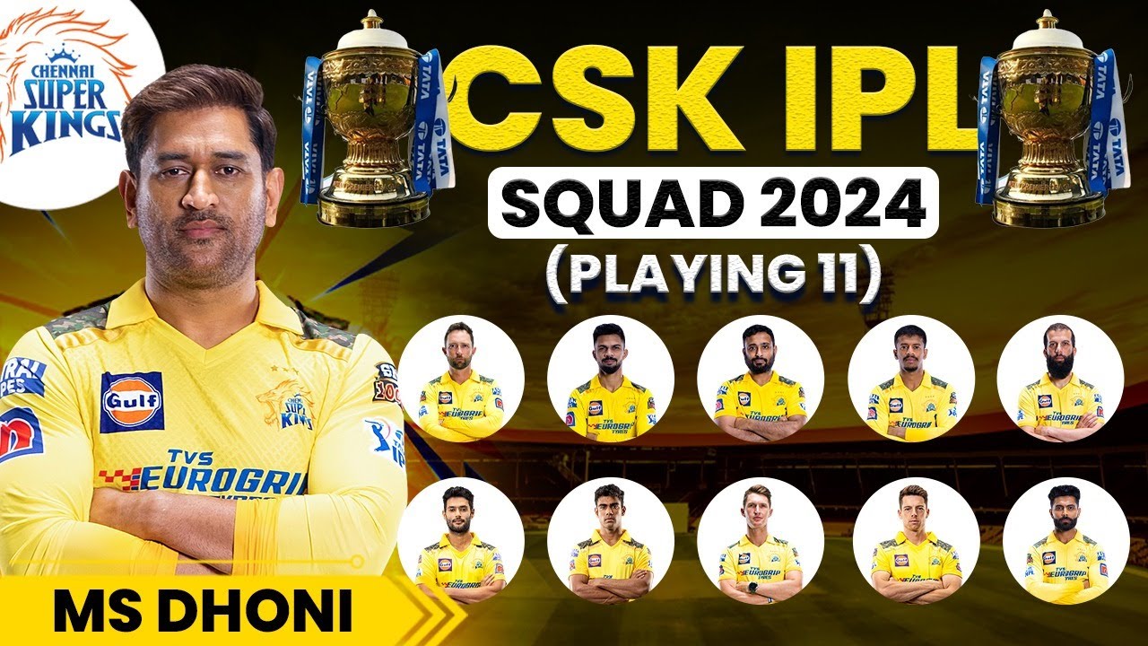 Chennai Super Kings Team Final Squad | CSK Team Full Squad 2024 | CSK ...