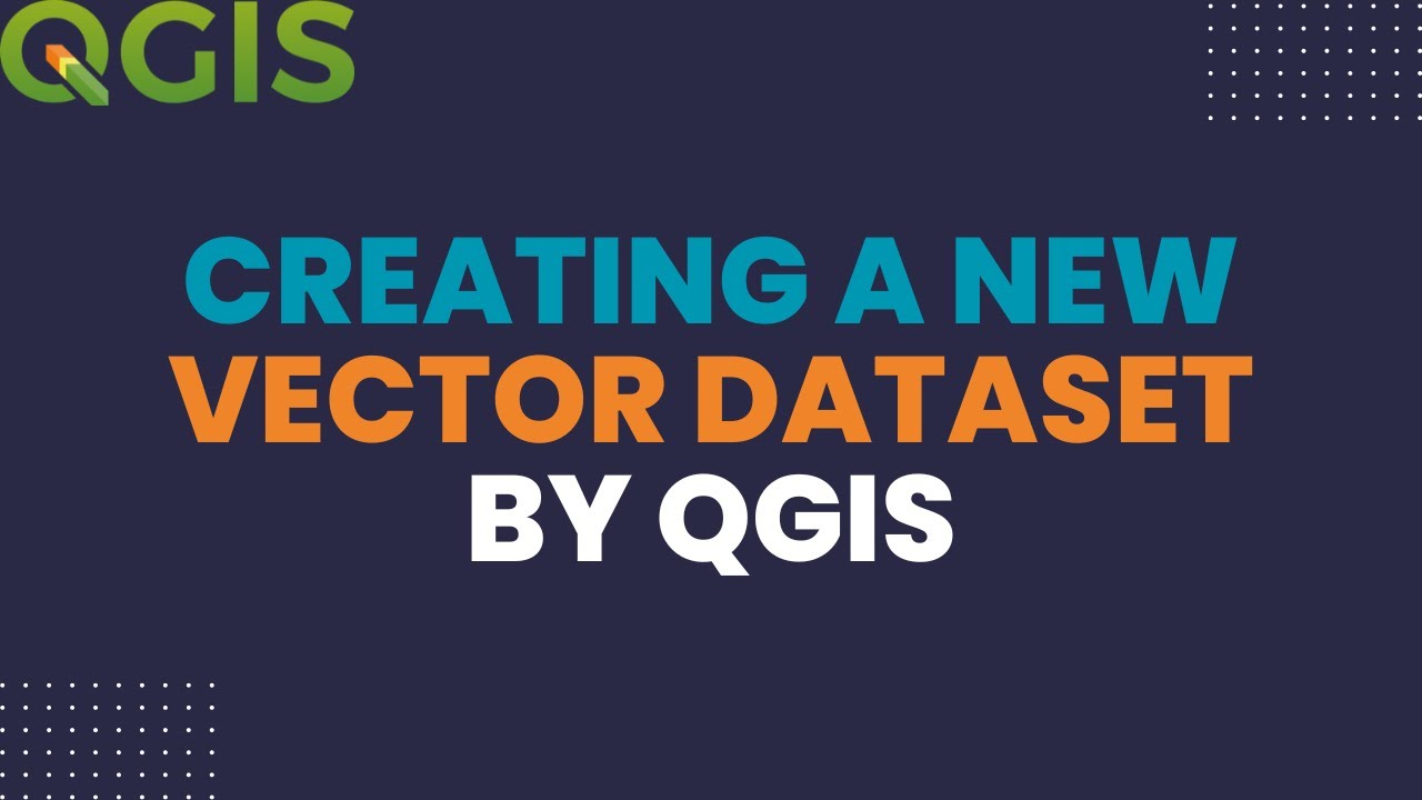 QGIS 5.1. Lesson: Creating a New Vector Dataset - YouTube