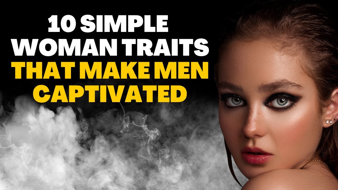 10 SIMPLE WOMAN TRAITS THAT MAKE MEN CAPTIVATED #simplewoman # ...