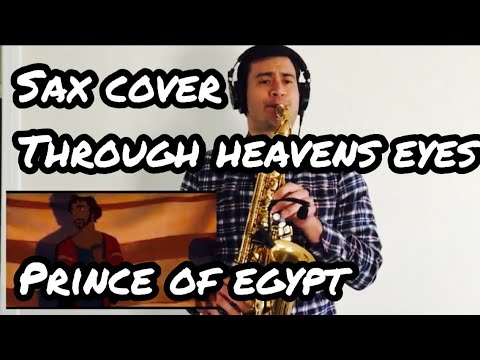 Through Heaven’s Eyes - Prince of Egypt - Sax Cover - YouTube