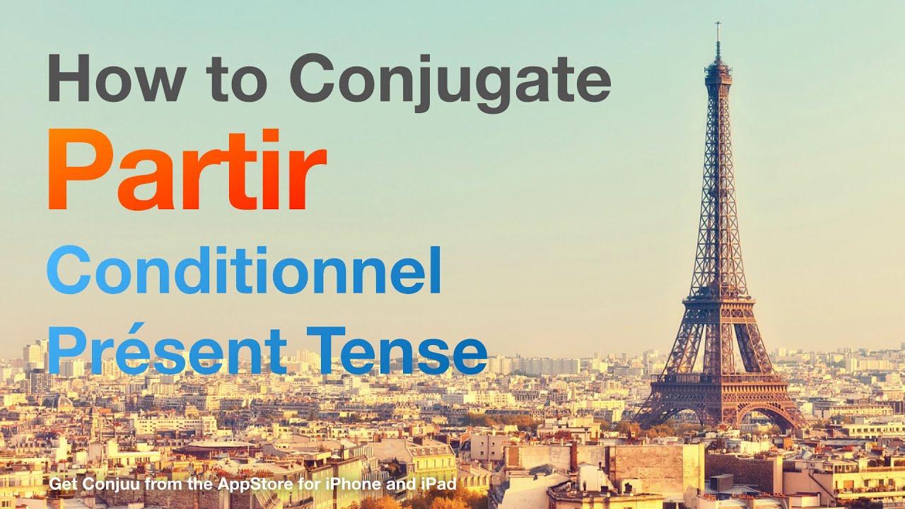 How to conjugate Partir (to leave ) in Conditionnel Présent tense ...