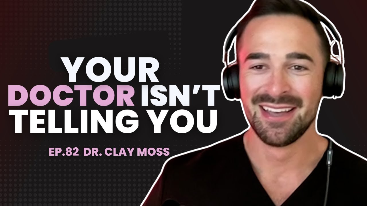 #82: Dr. Clay Moss, How Functional Medicine, Labs, and Supplements ...