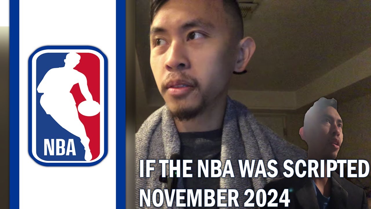 If the NBA was Scripted November (2024) - YouTube