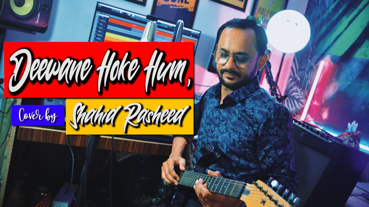 Deewane Hoke Hum ( Cover Song ) |Shahid Rasheed ||sonu nigam - YouTube