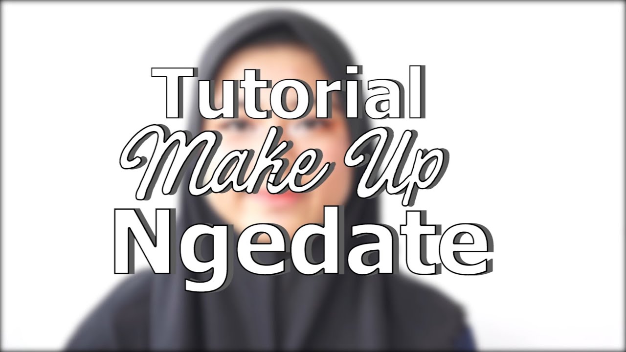 Tutorial MakeUp Ngedate Sama Pacar - YouTube