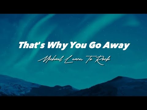 That's Why You Go Away - Michael Learn To Rock (Lyrics) - YouTube Music