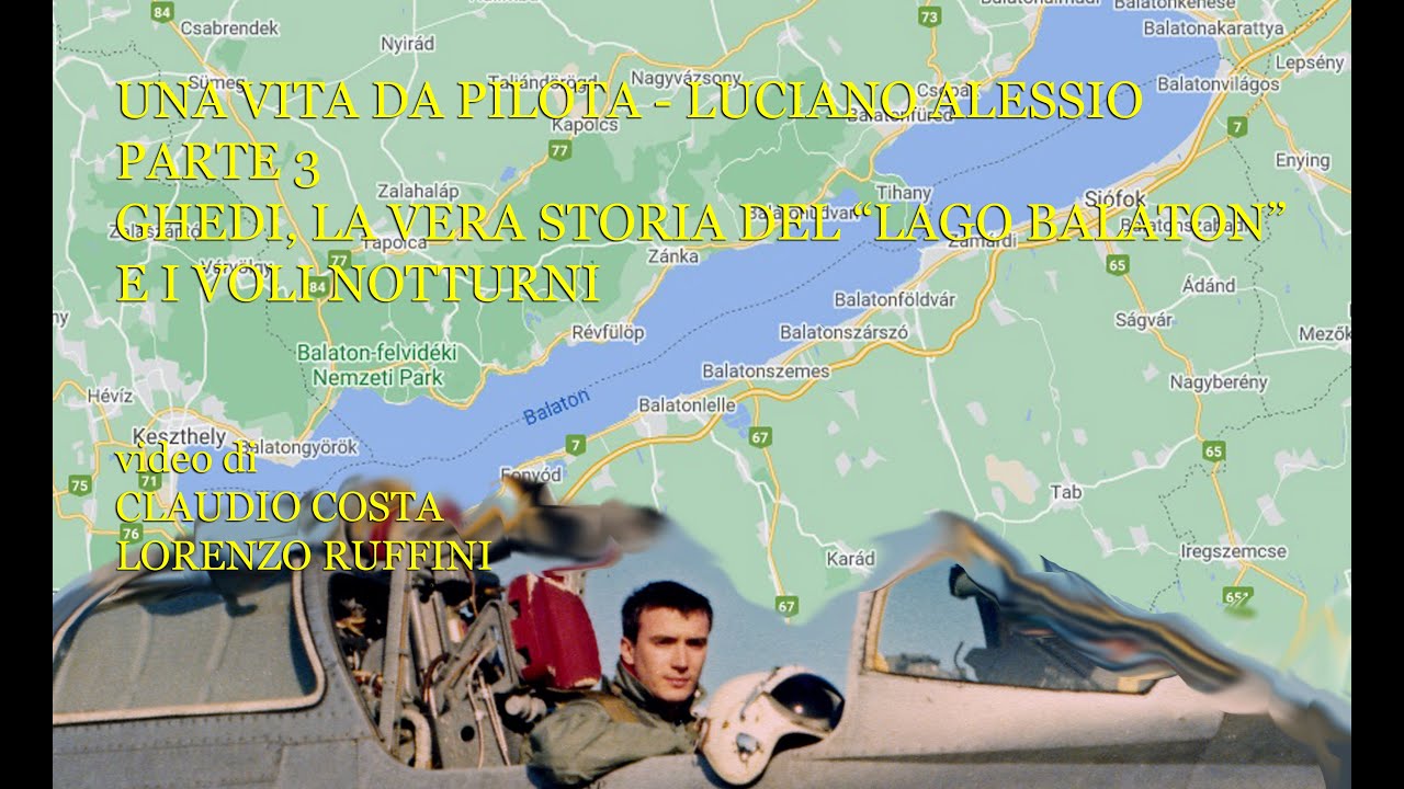 LUCIANO ALESSIO - UNA VITA DA PILOTA - LA VERA STORIA DEL "LAGO BALATON ...