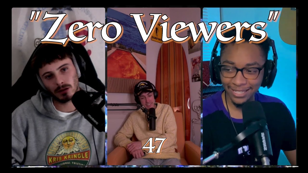 "Zero Viewers" feat. (XaviTheFish) - #47 - YouTube
