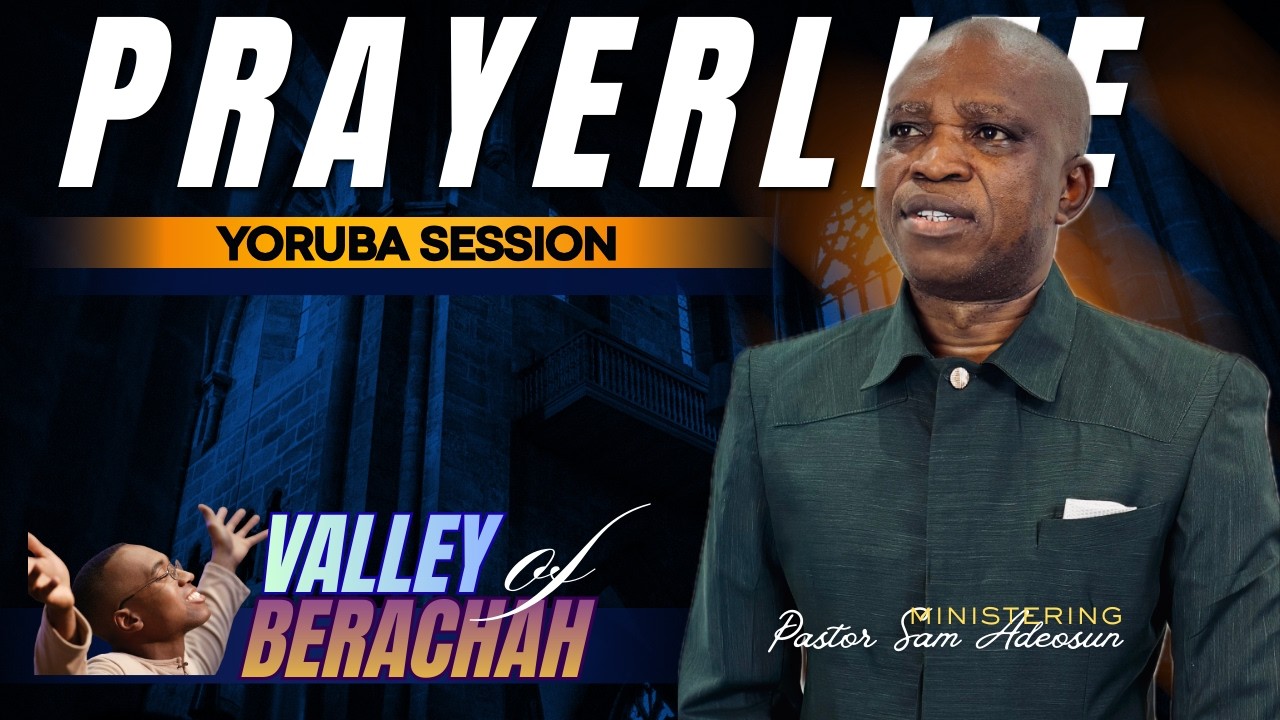 PrayerLife Global Network | Yoruba Session | The Valley of Berachah ...