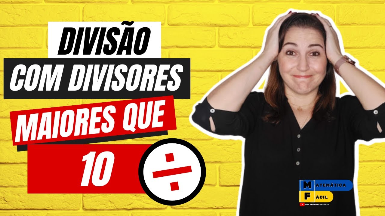 COMO FAZER DIVISÃO DE NÚMEROS NATURAIS COM DIVISORES MAIORES QUE 10 ...