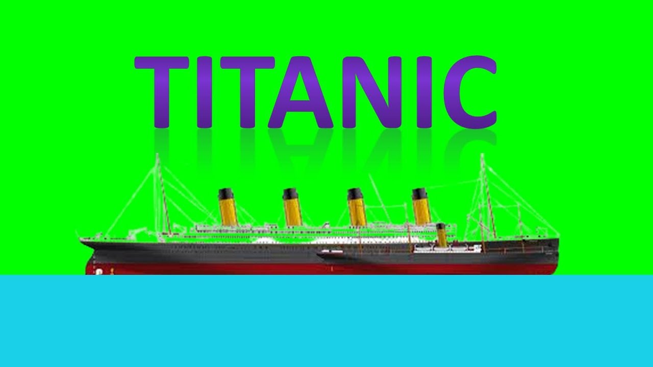 Titanic | Green Screen Producton | Free Use Content - YouTube