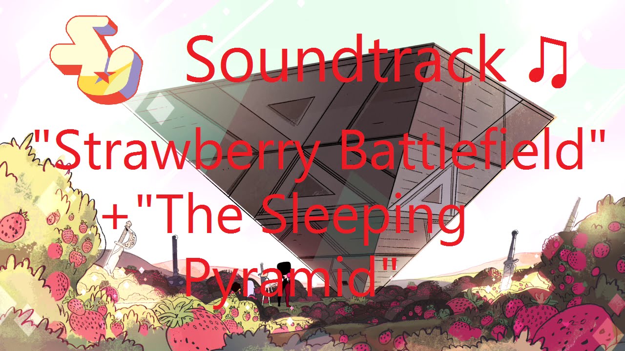 Steven Universe Soundtrack ♫ - Strawberry Battlefield/The Sleeping ...