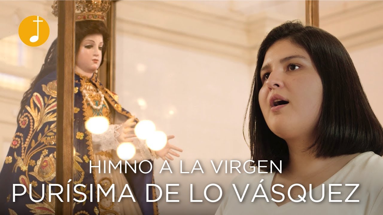 Canto a la Virgen María | Música Católica | Himno a la Virgen Purísima ...