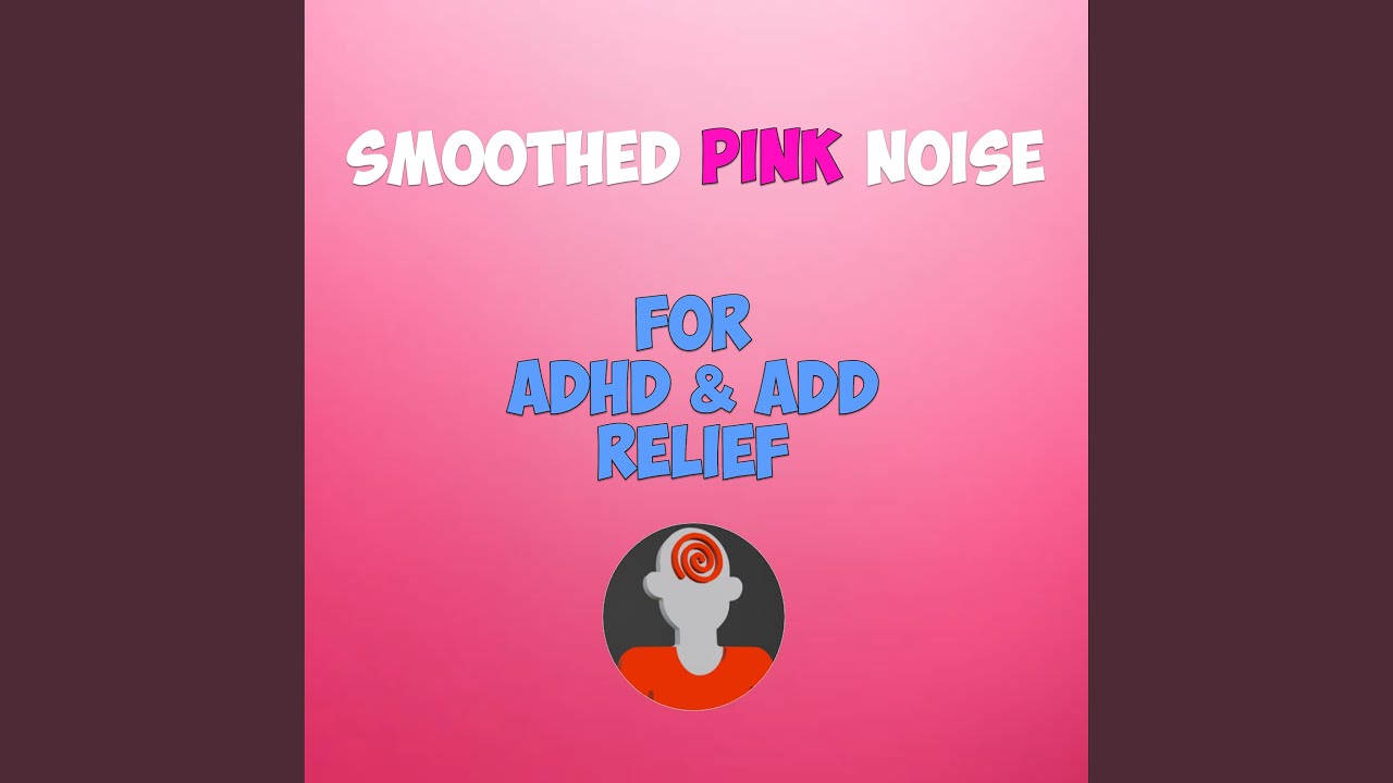 Smoothed Pink Noise for ADHD & ADD Relief - YouTube