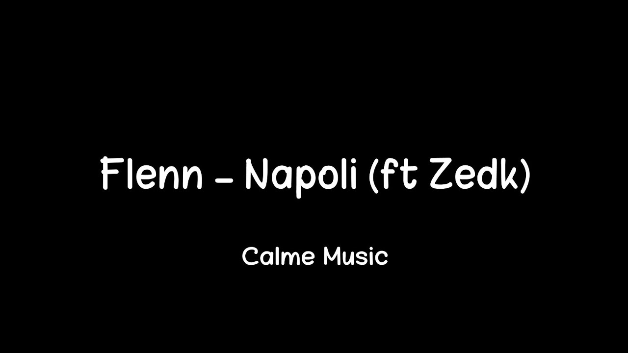 Flenn - Napoli (ft Zedk) "calme version"🔥🎧 - YouTube